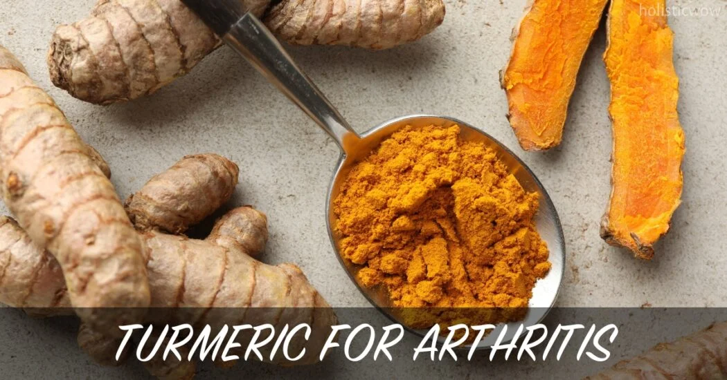Turmeric for Arthritis: Benefits and Effectiveness Explained